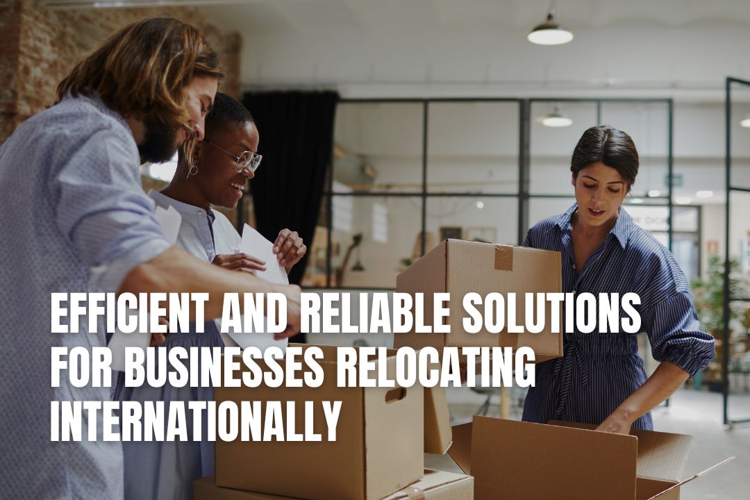 Efficient Business Relocation | International Moving Solutions